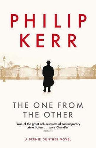 The One From The Other: Bernie Gunther Thriller 4 by Philip Kerr: Used ...
