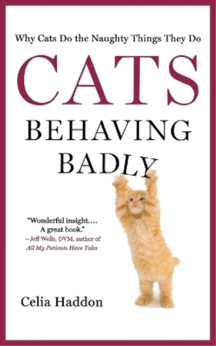 Celia Haddon Cats Behaving Badly (Poche) 9781250028914 | eBay