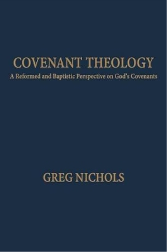 Greg Nichols Covenant Theology (Poche) 9781599253428 | eBay