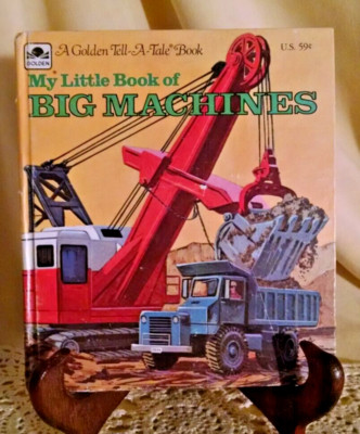 MY LITTLE BOOK OF BIG MACHINES BOB OTTUM GOLDEN TELL A TALE 2473-33 ...