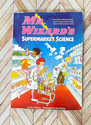 Mr. Wizard’s Supermarket Science Book By Don Herbert Random House 1980 ...