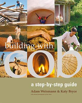 Building with Cob: A Step-by-step Guide:..., Katy Bryce 9781903998724| eBay