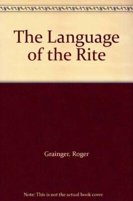 Language of the Rite by Grainger, Roger Paperback / softback Book The ...