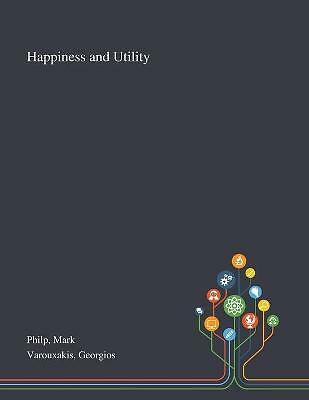 Happiness and Utility by Georgios Varouxakis, Mark Philp (Paperback ...