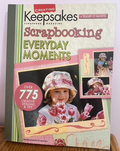 Scrapbooking Everyday Moments Creating Keepsakes Treasury of Favorites ...