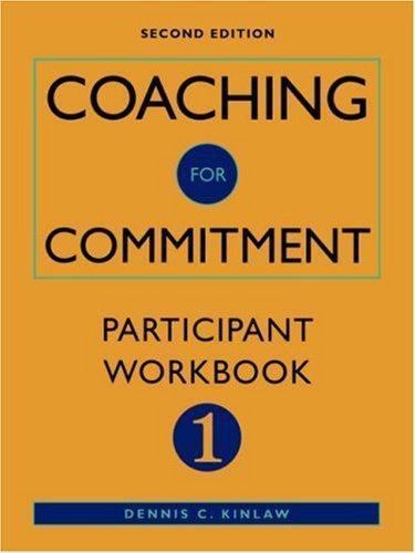 Coaching for Commitment : Participant Workbook 1 by Dennis C. Kinlaw ...