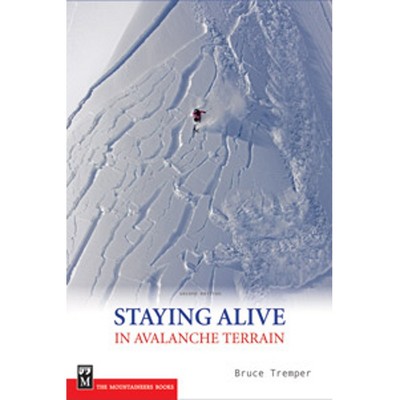 Staying Alive in Avalanche Terrain - paperback Tremper, Bruce ...