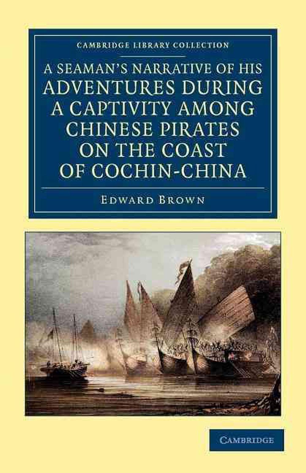 A Seaman's Narrative of his Adventures during a Captivity among Chinese ...