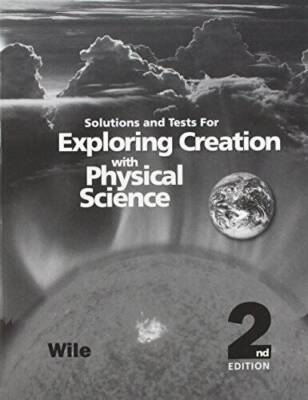 Solutions and Tests for Exploring Creation With Physical Science - GOOD ...