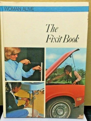 The Fixit Book - Woman Alive! Series 1974 1st Edition Vintage Hardcover ...