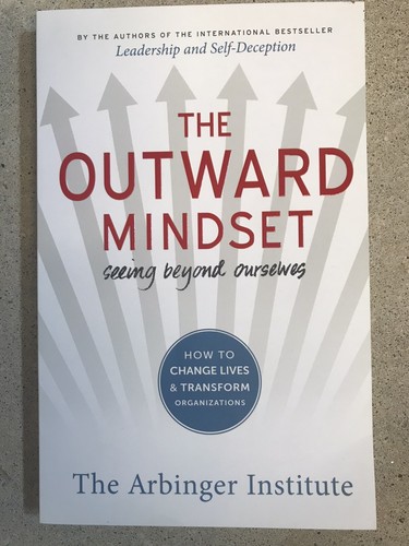 The Outward Mindset : Seeing Beyond Ourselves by Arbinger Institute ...