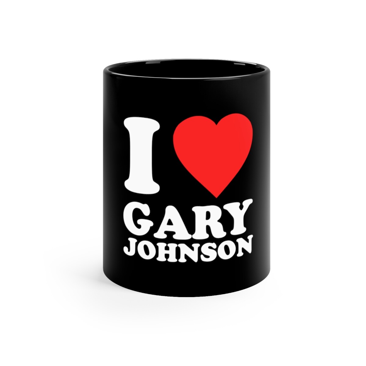 I Love Gary Johnson 11oz Black Mug | eBay