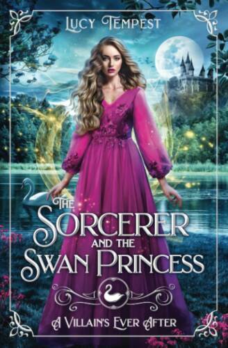 The Sorcerer and the Swan Princess (A Villains Ever After) - Paperback ...