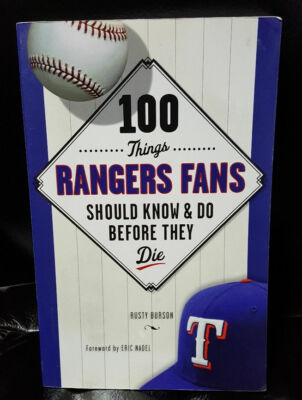 100 Things Rangers Fans Should Know & Do Before They Die by Burson ...