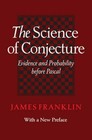 The Science of Conjecture: Evidence and Probability before Pascal ...