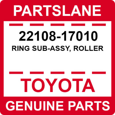 22108-17010 Toyota OEM Genuine RING SUB-ASSY, ROLLER | eBay