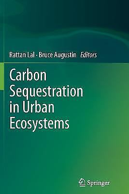 Carbon Sequestration in Urban Ecosystems by Bruce Augustin (2014, Trade ...