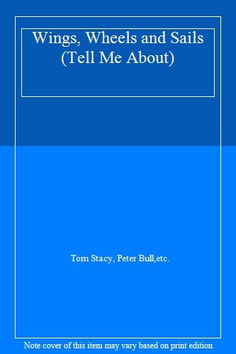 Wings, Wheels and Sails (Tell Me About) By Tom Stacy | eBay