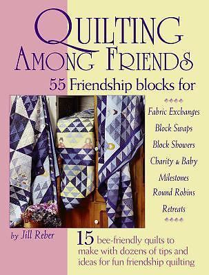 Quilting among Friends : 55 Friendship Blocks for Fabric Exchanges ...
