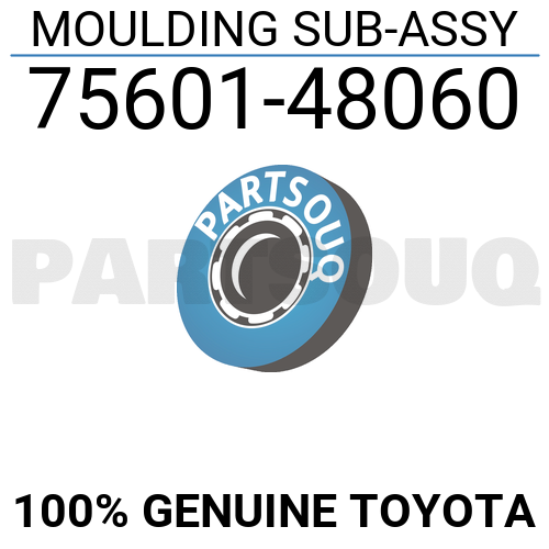 7560148060 Genuine Toyota MOULDING SUB-ASSY 75601-48060 | eBay