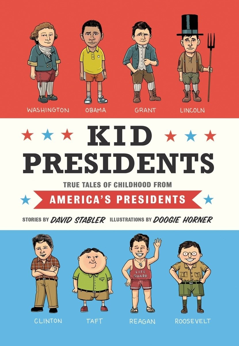 Kid Presidents: True Tales of Childhood from America's Presidents (Kid ...