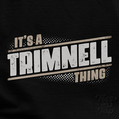 IT'S A TRIMNELL THING T-SHIRT name surname funny family gift idea ...