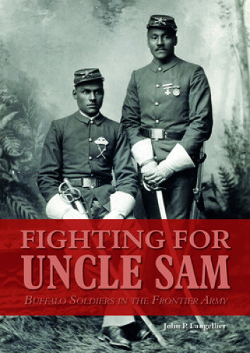 Fighting for Uncle Sam: Buffalo Soldiers in the Frontier Army | eBay