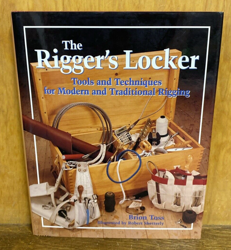 Rigger's Locker Tools and Techniques for Modern Traditional Rigging ...