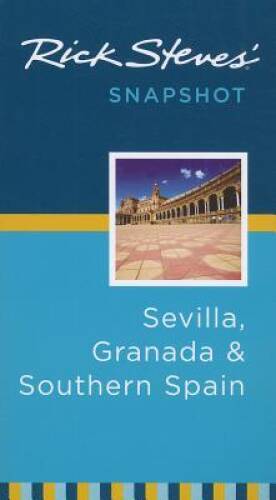 Rick Steves Snapshot Sevilla, Granada and Southern Spain - VERY GOOD ...