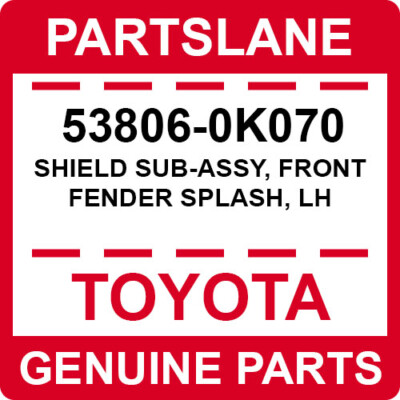 53806-0K070 Toyota OEM Genuine SHIELD SUB-ASSY, FRONT FENDER SPLASH, LH ...