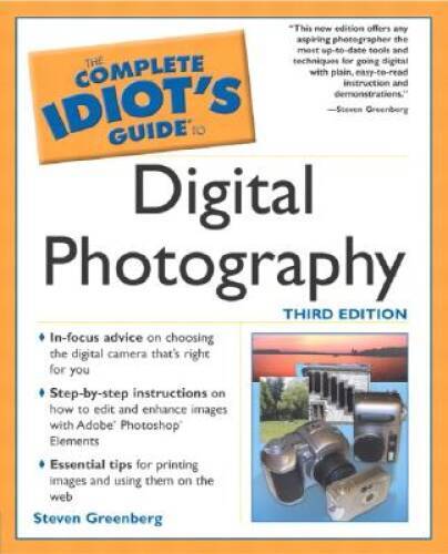 The Complete Idiots Guide to Digital Photography (3rd Edition) - GOOD ...