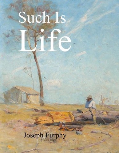 Joseph Furphy Such Is Life (Paperback) (US IMPORT) 9781547245109 | eBay ...
