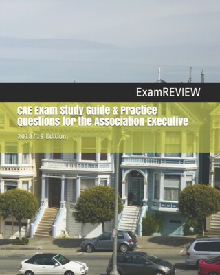 Cae Exam Study Guide & Practice Questions For The Association Executive ...