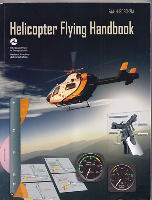 HELICOPTER FLYING HANDBOOK: FAA-H-8083-21A (2014 Softcover){E4 ...