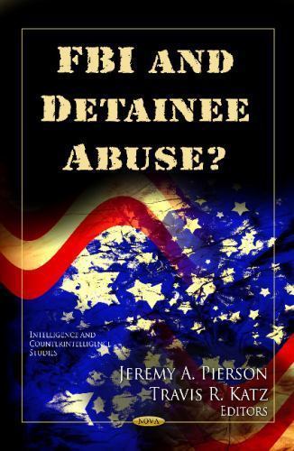 FBI and Detainee Abuse? by Jeremy A. Pierson and Travis R. Katz (2012 ...