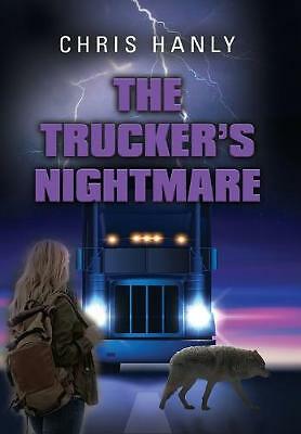 The Trucker's Nightmare by Chris Hanly (Hardcover, 2019) for sale ...