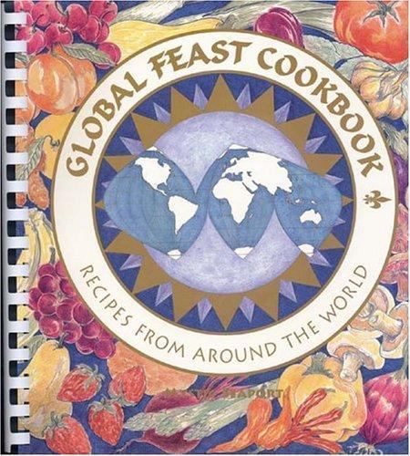 Global Feast Cookbook: Recipes from Around the World by Mystic Seaport ...