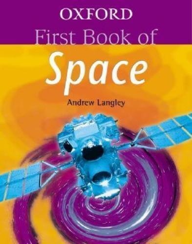 Oxford First Book of Space (Oxford First Book Series) by Andrew Langley ...