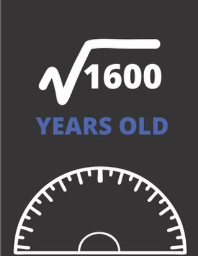 Square Root of 1600 Years Old : Graph Paper Jurnal Notebook - Math ...