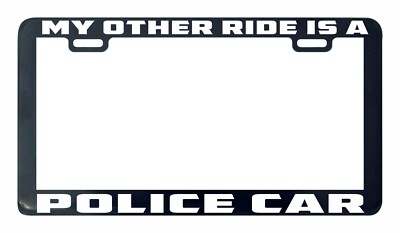 My other ride is a police car license plate frame holder tag | eBay