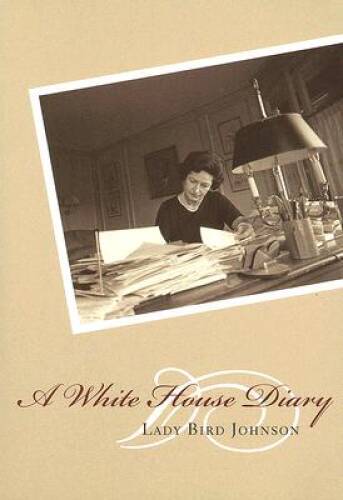 A White House Diary - Paperback By Johnson, Lady Bird - GOOD ...