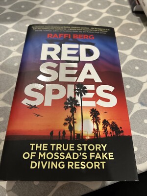 Red Sea Spies: The True Story of Mossad's Fake Diving Resort by Raffi ...