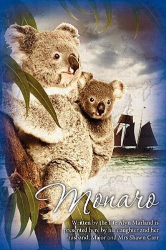 Monaro : By the Late Alyn Marland and Presented by His Daughter and Her ...