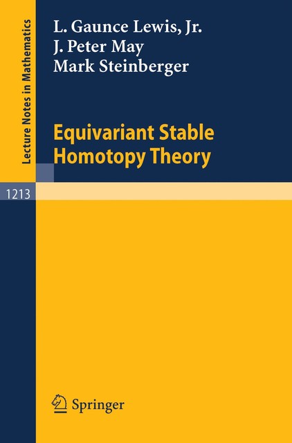 Equivariant Stable Homotopy Theory von L. Gaunce Jr. Lewis (1986 ...