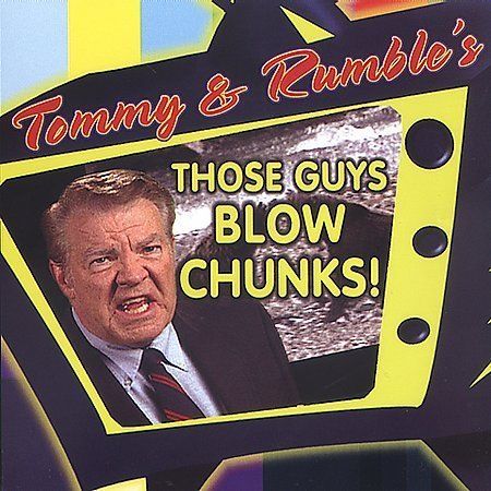Those Guys Blow Chunks! [Limited] by Tommy & Rumble (CD, Nov-2002, WNOR ...