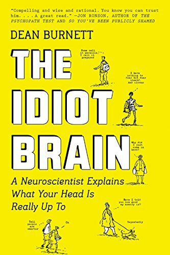 The Idiot Brain: A Neuroscientist Explains What Buch HarperCollins ...