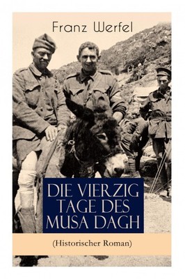 Die vierzig Tage des Musa Dagh (Historischer Roman): Eindrucksvolles ...