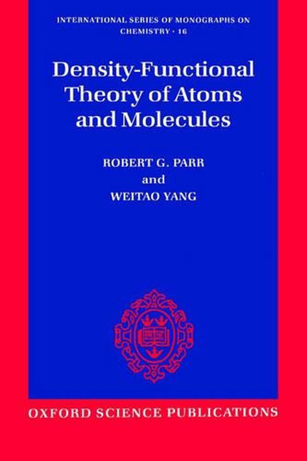 Density-Functional Theory of Atoms and Molecules by Robert G. Parr ...