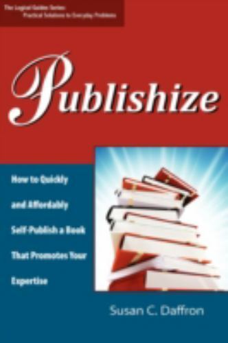 Publishize : How to Quickly and Affordably Self-Publish a Book That ...