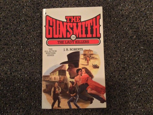 The Lady Killers: The Gunsmith Series, #198 By J.R. Roberts ...